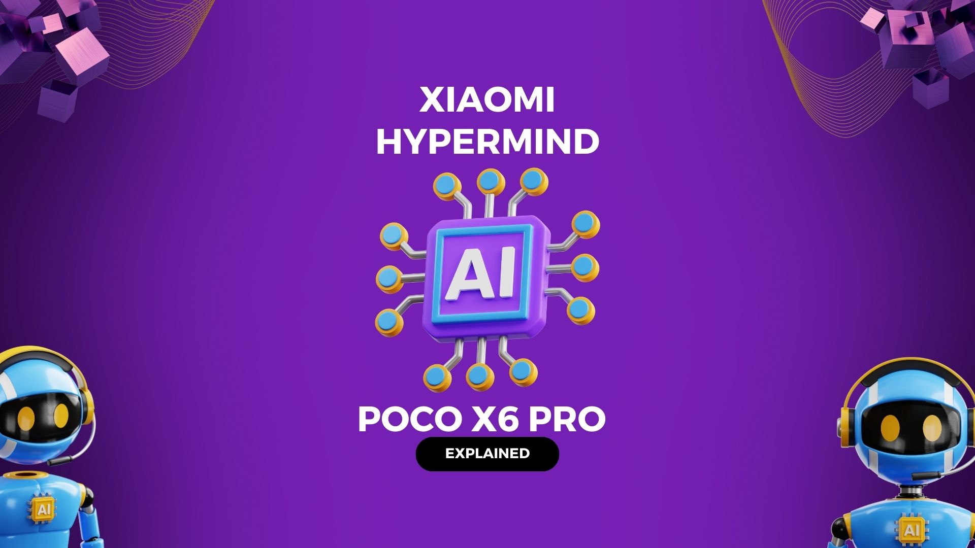 Xiaomi HyperMind: POCO X6 Pro's IoT Ecosystem [Explained] - Curious Steve