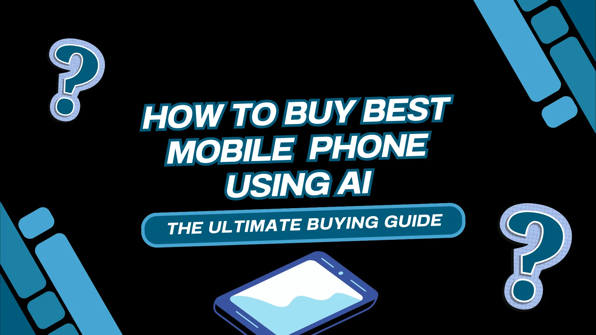 Ultimate Buying Guide: How to Buy Best Mobile Phone Using AI - Curious ...